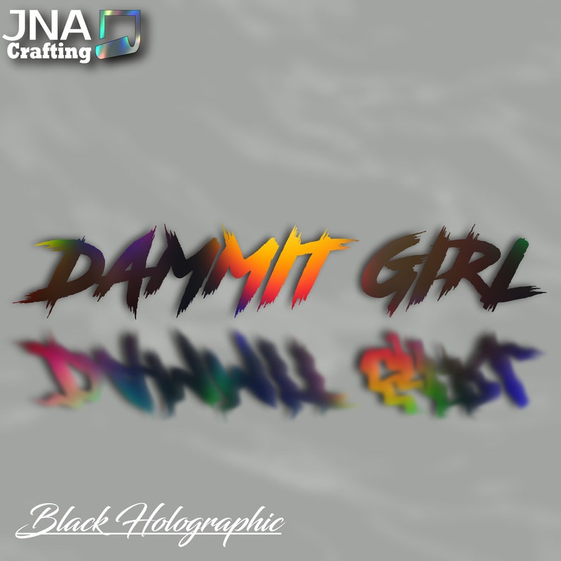 Dammit Girl Holographic Vinyl Decal - Car, Laptop, Truck Accessory - Etsy