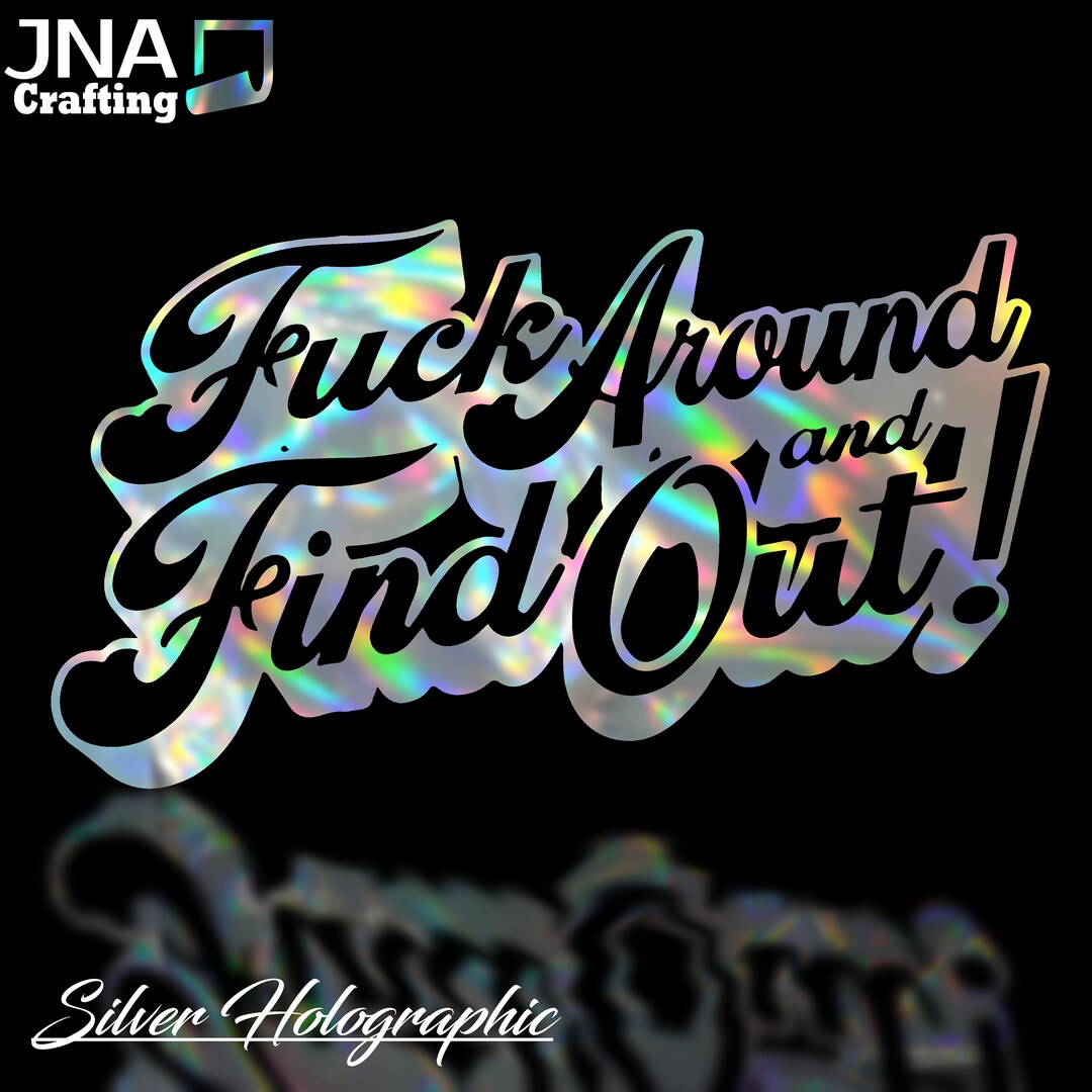 F Around and Find Out Decal ,car, Truck, Windshield, Laptop, Vinyl ...