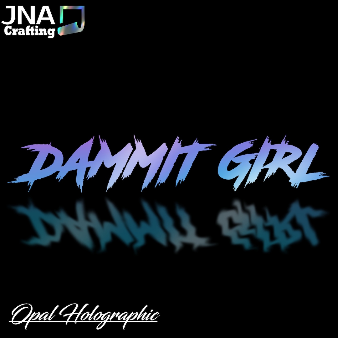 Dammit Girl Holographic Vinyl Decal - Car, Laptop, Truck Accessory - Etsy