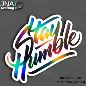 Stay Humble 2 Colors Decal Car, Truck, Windshield, Laptop, Vinyl ...