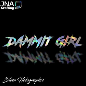 Dammit Girl Holographic Vinyl Decal - Car, Laptop, Truck Accessory - Etsy