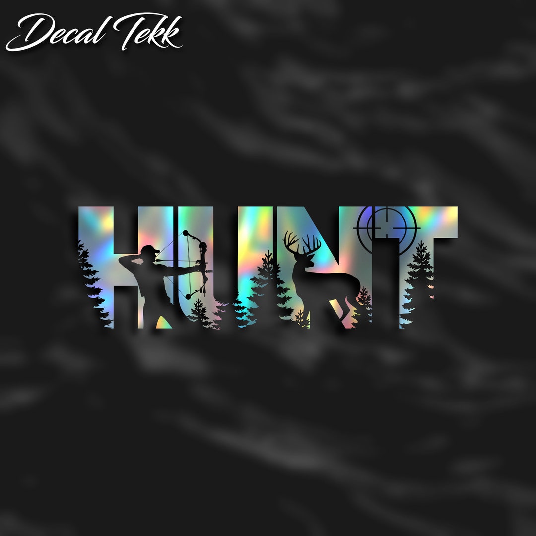 Hunt Decal Car Truck Windshield Laptop Vinyl Holographic - Etsy