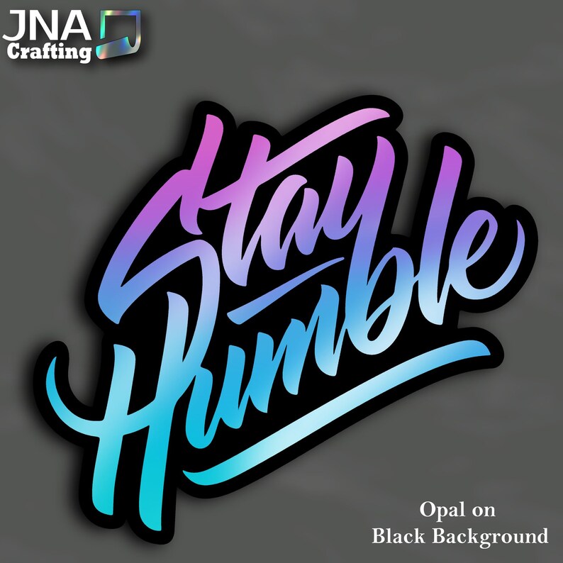 Stay Humble Holographic Vinyl Decal - Car, Laptop, Accessories - Etsy