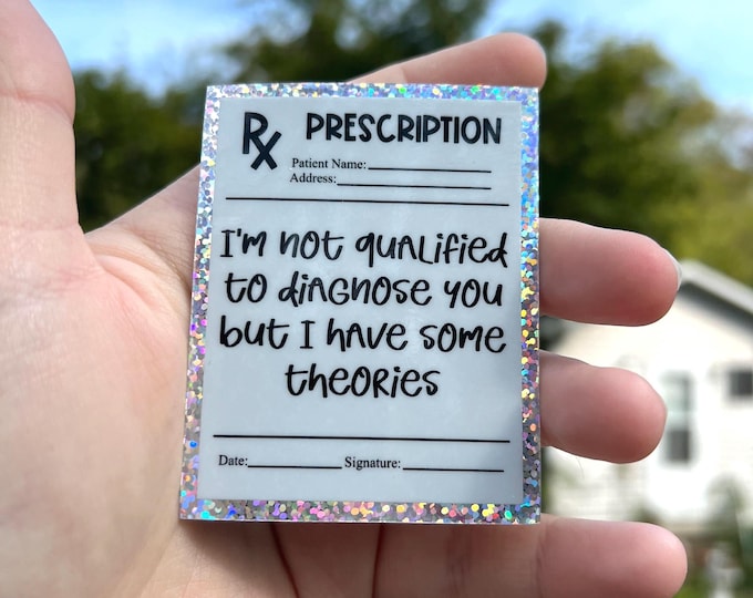I’m Not Qualified to Diagnose You but I Have Some Theories Sticker ...