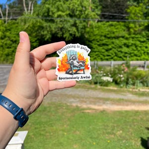 Everything is Going Spectacularly Awful Raccoon Sticker, Funny Trash ...