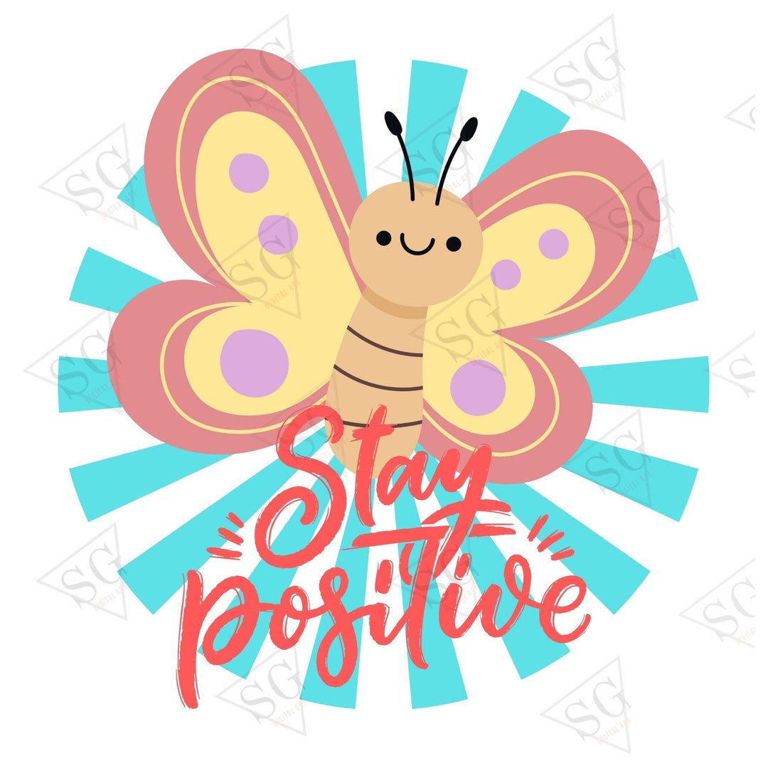 Stay Positive Butterfly PNG - Cute Inspirational Art - Butterfly ...