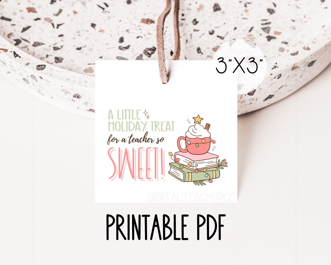Printable Holiday TREAT Teacher Gift Tag | Christmas Classroom Favor ...