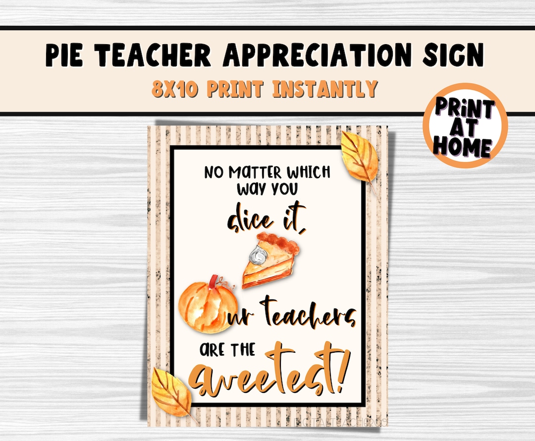 Pie Teacher Appreciation Sign 8"x10" | Printable - Etsy