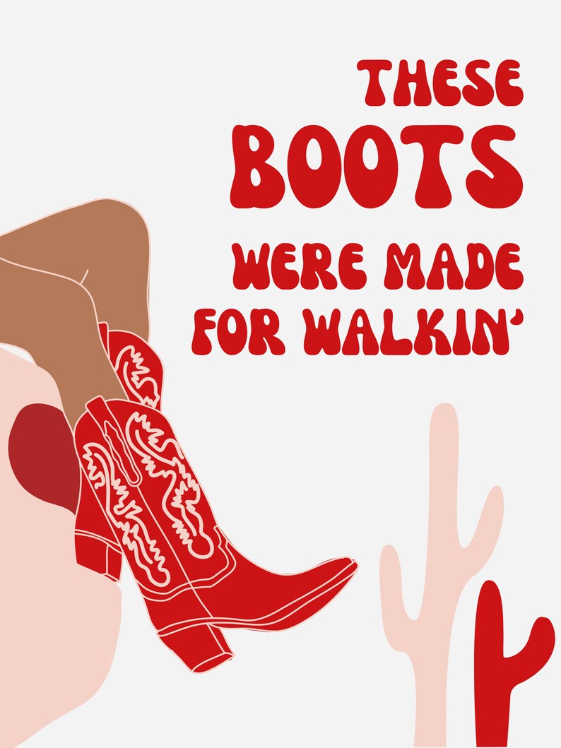 These Boots Were Made for Walkin' Poster - Etsy