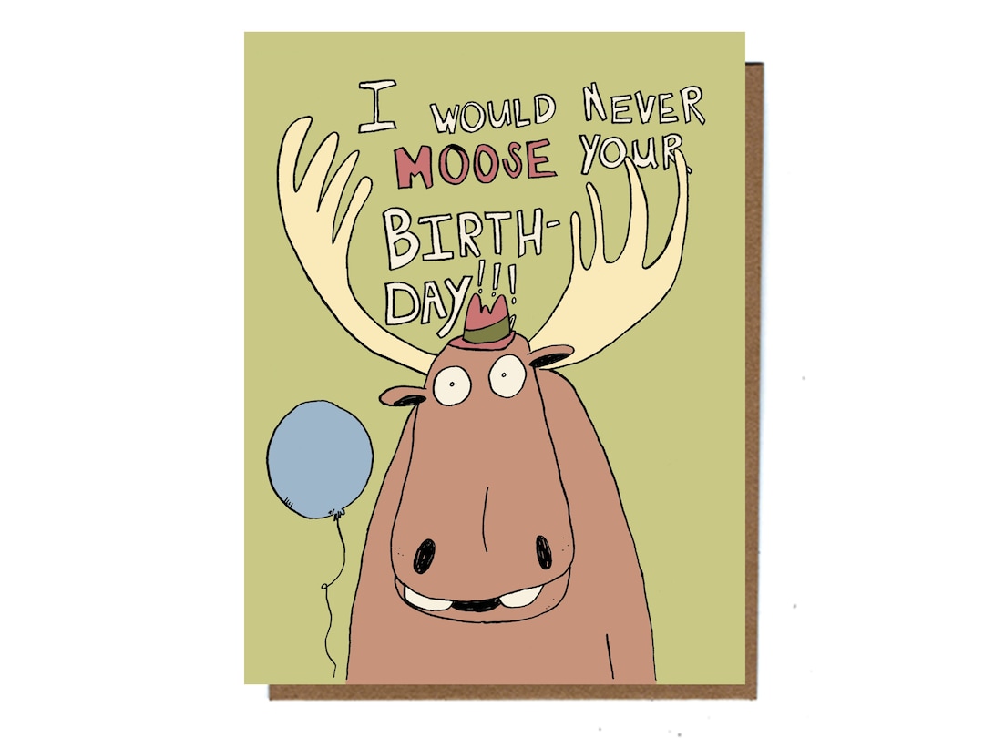 Cute Moose Birthday Card, Funny Card, Punny Greeting Cards, for Friend ...