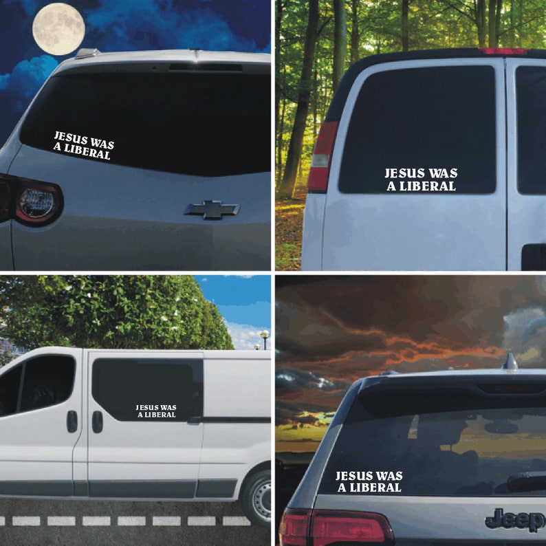 Jesus Was A Liberal - Political Decal - Support the Democratic Party ...