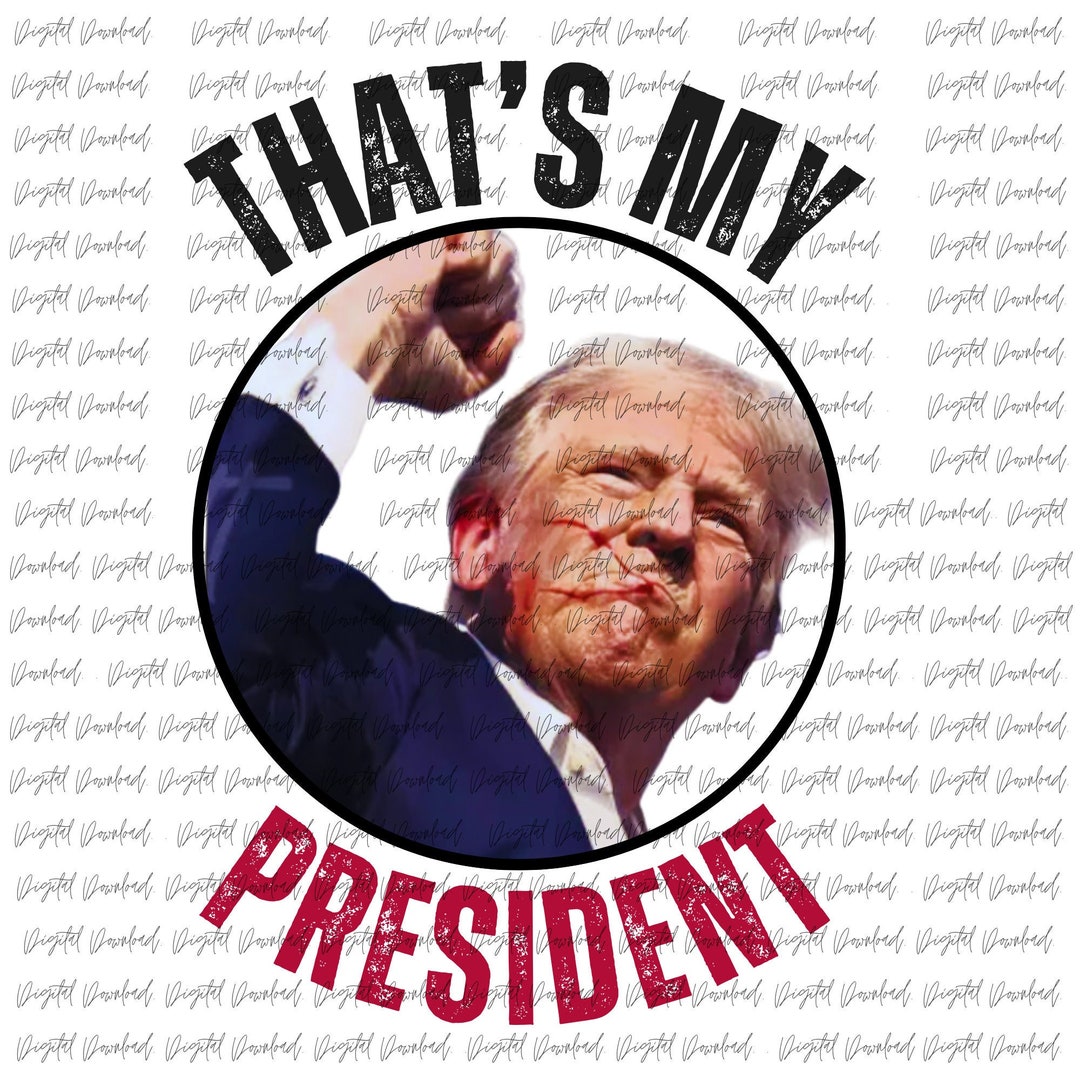 Trump That's My President PNG - Etsy