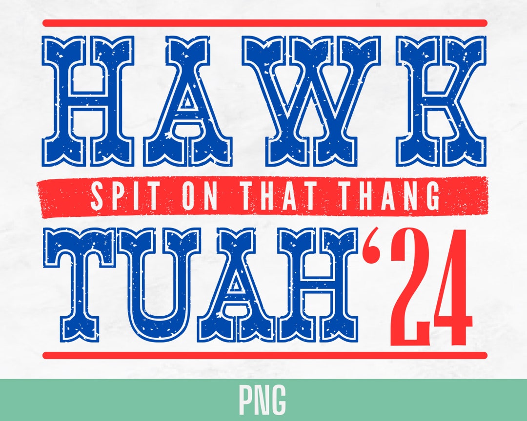 2024 Hawk Tuah Spit on That Thang Funny Viral Video Western Humor ...