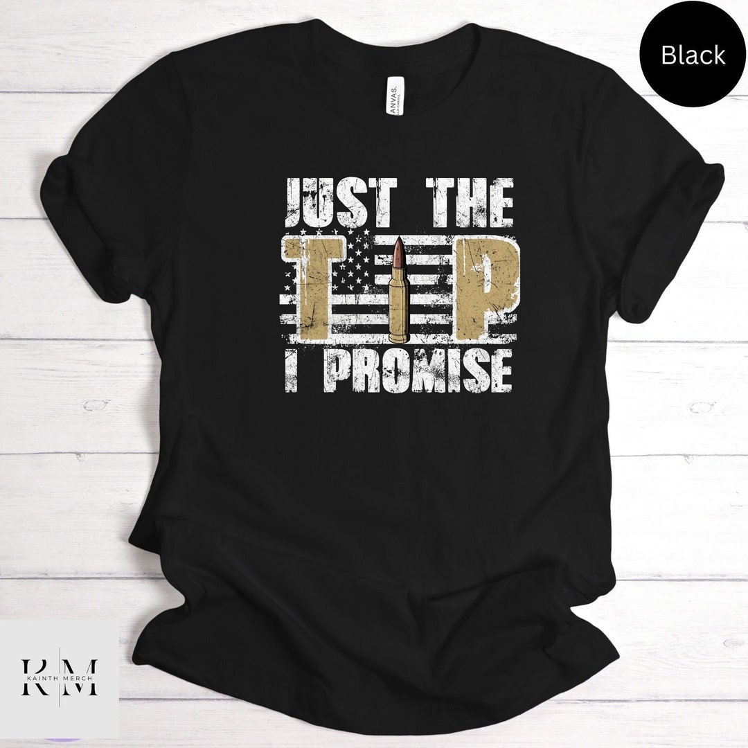 Just the TIP I Promise Bullet Shirt Ammunition Enthusiast, Shooting ...