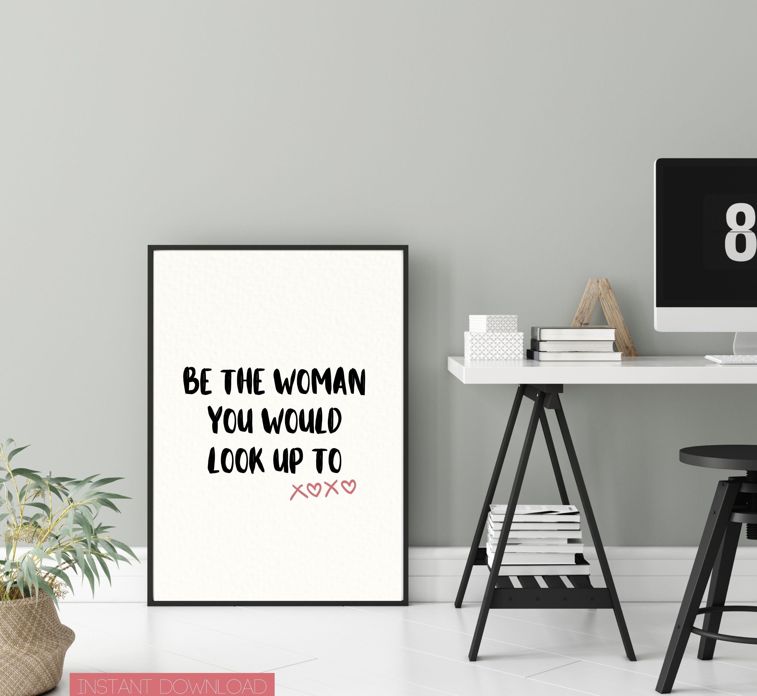 Motivation Poster Be the Woman You Would Look up To - Etsy Australia