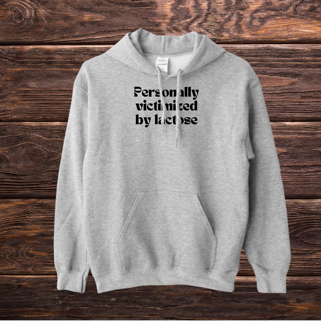 Lactose Intolerance Dairy Victim Unisex Hoodie: personally Victimized ...