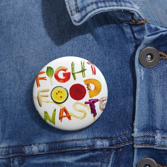 Fight Food Waste Pin Button - Etsy