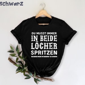 Du Musst Immer In Beide T-Shirt, Lustig Sarkasmus, Humor Spruch, Humor für Erwachsene, Männer T ...