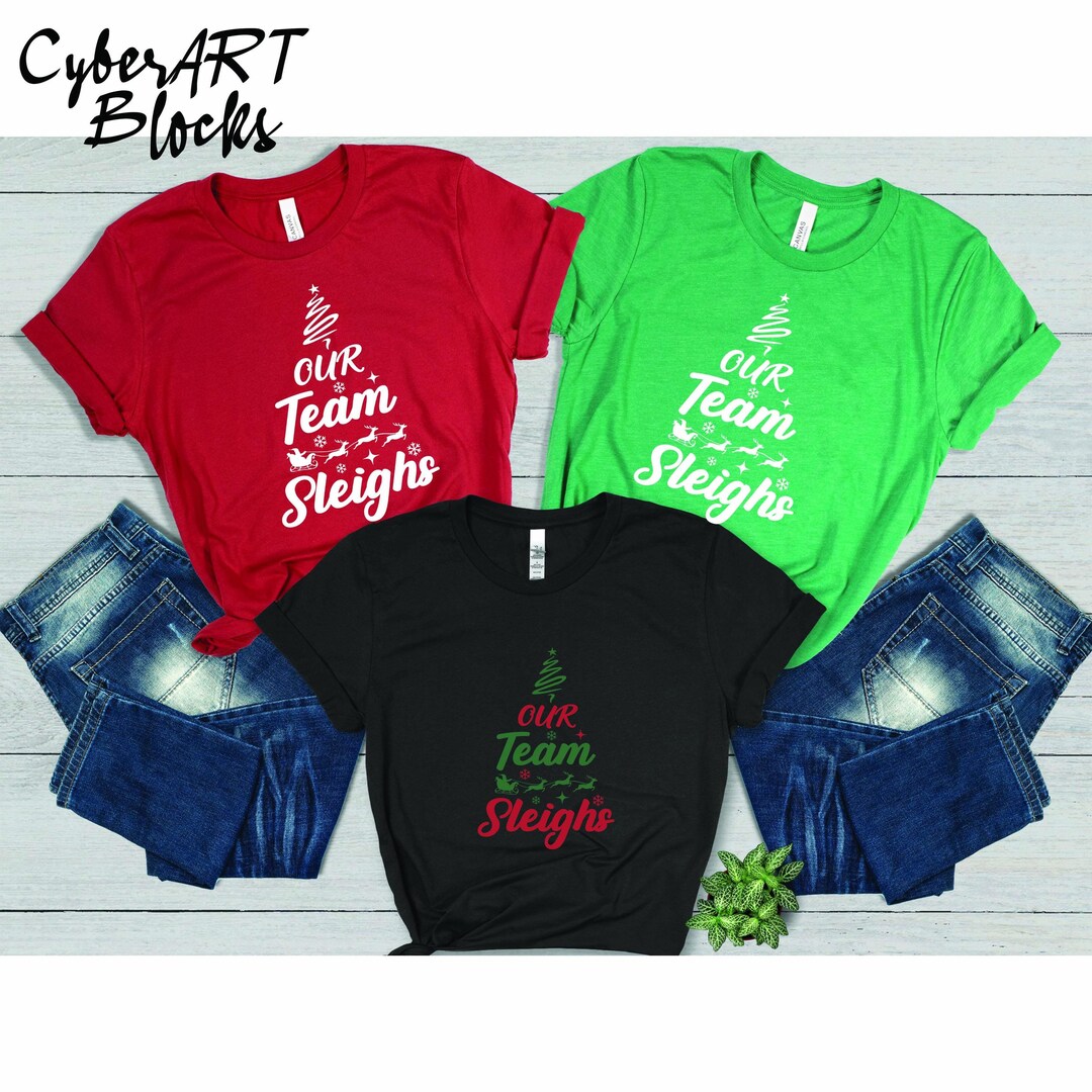 Our Team Sleighs Matching Shirt, Team Christmas Shirts for Office ...