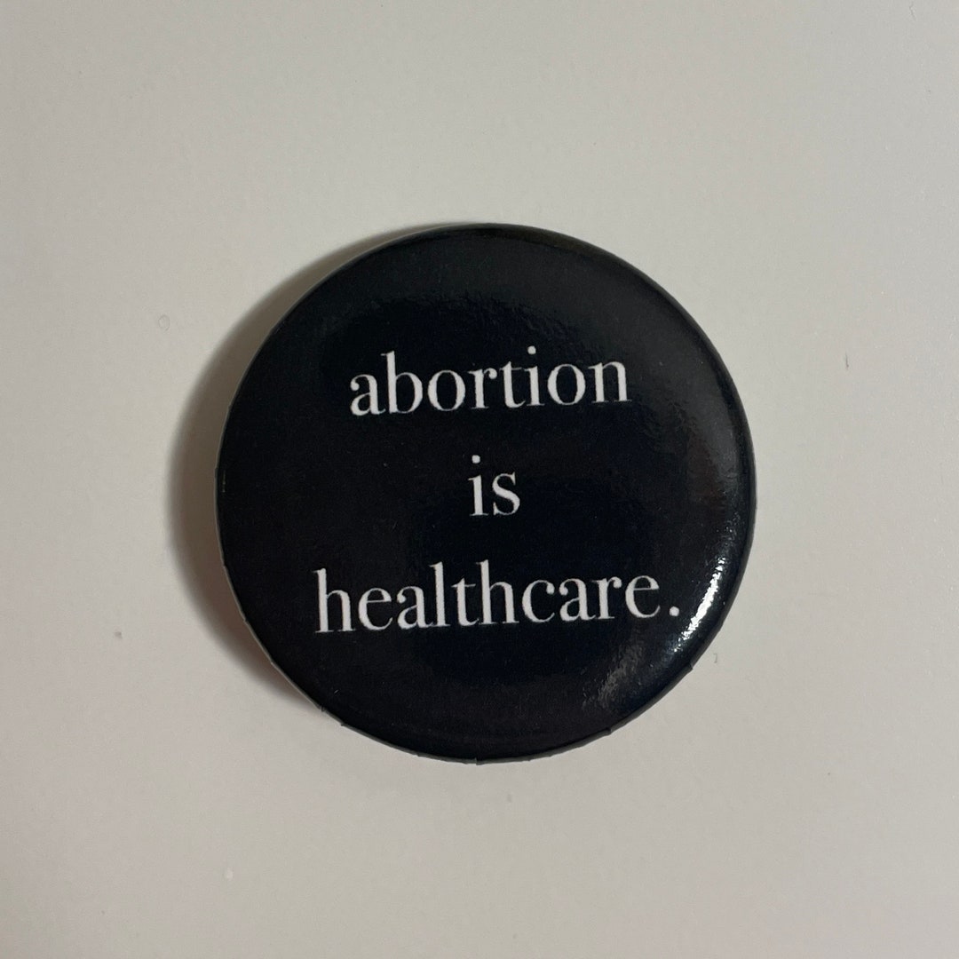 Abortion is Healthcare Simple Black Pro Choice Pin/button - Etsy