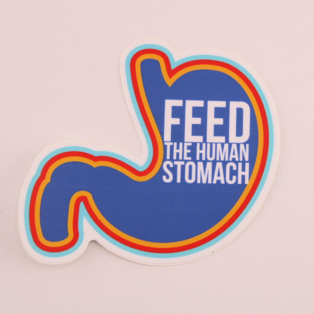 FEED the HUMAN STOMACH Sticker - Etsy