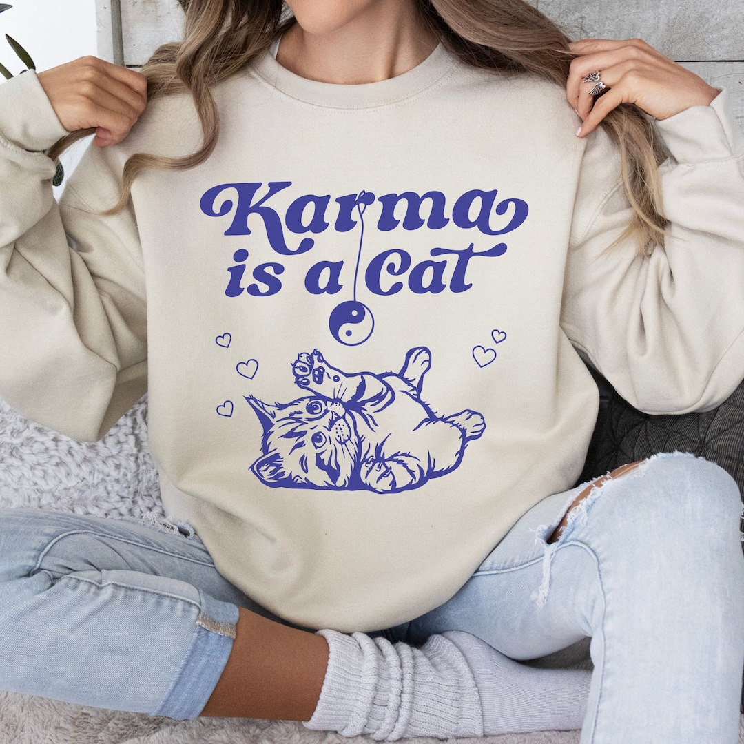 Karma is A Cat Concert Sweatshirt Karma is A Cat Shirt Oversized Trendy ...