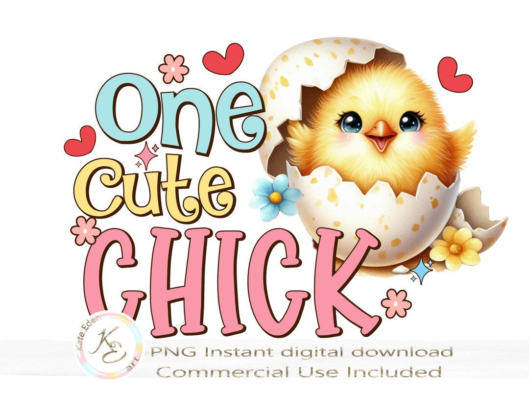 One Cute Chick, Easter PNG, Instant Digital Download, Easter Printables ...