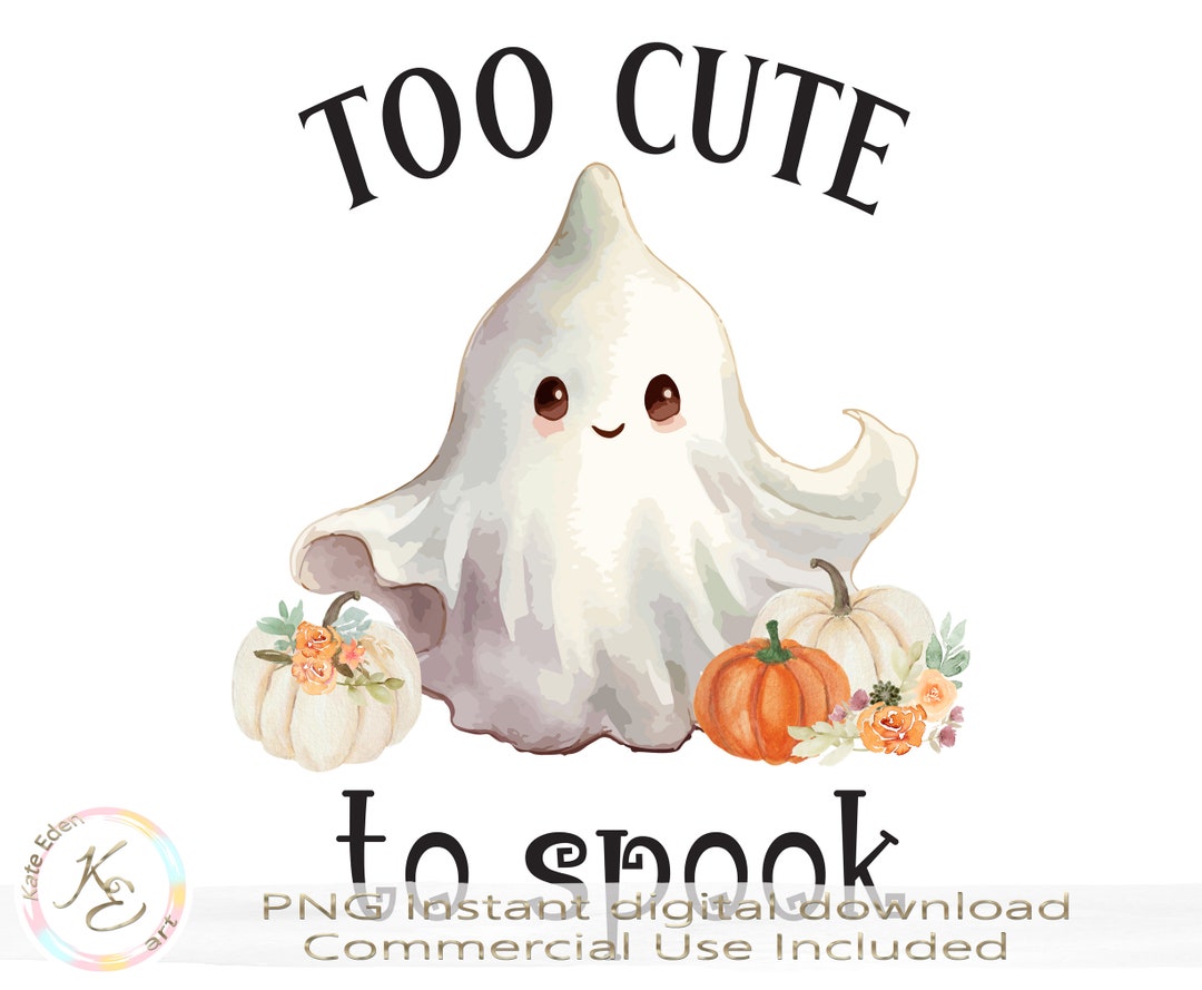 Too Cute to Spook PNG, Cute Ghost Clipart, Halloween PNG, Kids ...