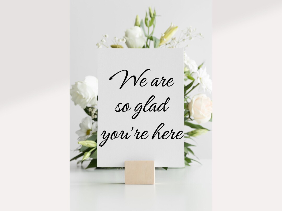 WE Are SO GLAD You’re Here Wedding Sign, Engagement Party Sign, Digital ...