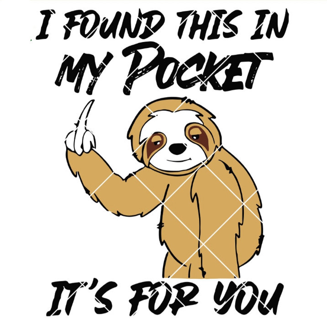 Sloth Middle Finger New Svg I Found This in My Pocket Its - Etsy