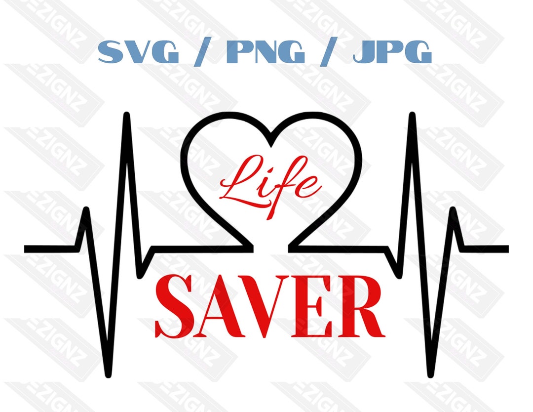 Life Saver - SVG / PNG / JPEG - Doctors, Nurses, Essential Workers ...