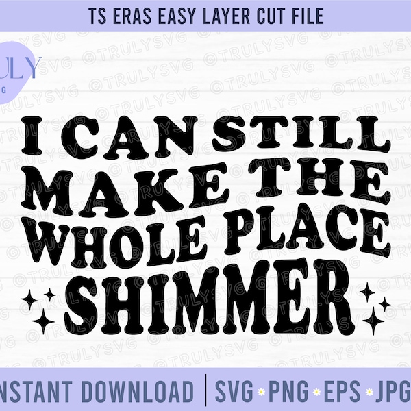 I Can Still Make the Whole Place Shimmer Svg - Etsy