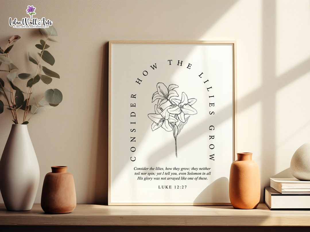 Luke 12 27 Printable Bible Quote for Women, Christlich, Consider the ...