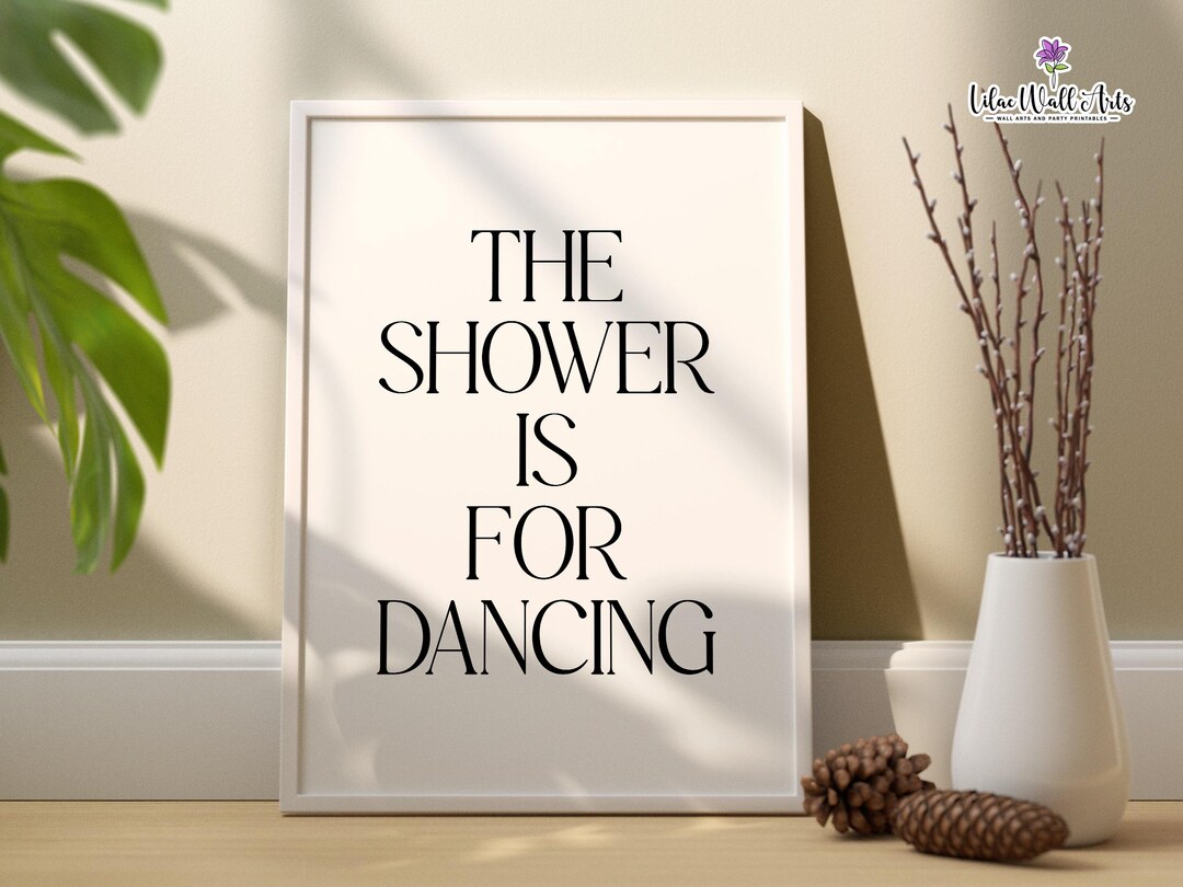 The Shower is for Dancing Shower Poster Bath Time Print Bathroom Rules ...