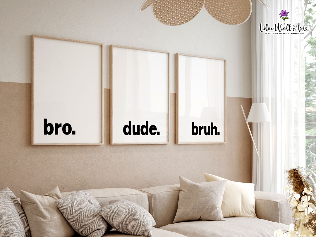 Set of 3 Bro Dude Bruh Print, Brothers Printable Wall Art, Brothers ...