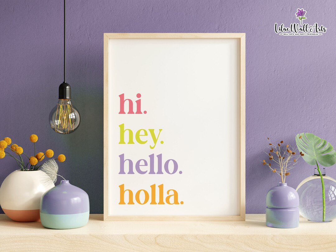 Hi Hey Hello Holla, Downloadable Print, Modern Wall Art, Typography ...