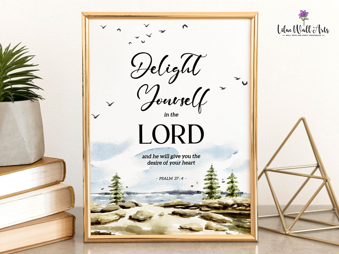 Psalm 37:4-5 Delight Yourself | Bible Verse Wall Art | Scripture Art ...