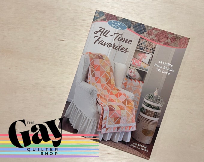 MODA ALL STARS | All Time Favorites Quilt Book Complied by Lissa ...