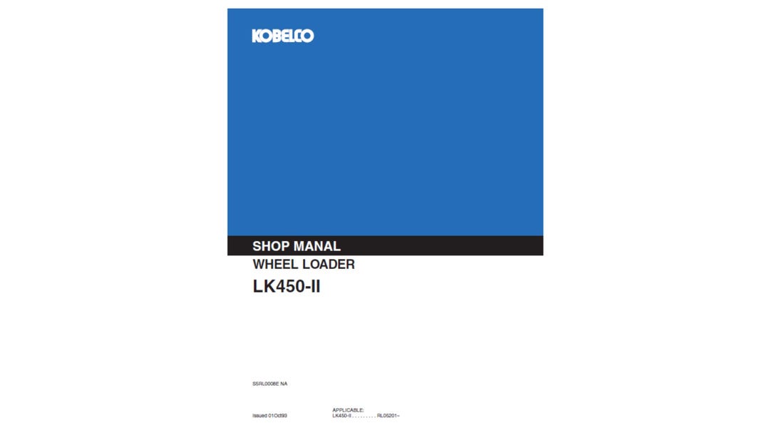 Kobelco LK450 II Wheel Loader Publication S5RL0008E NA Workshop Service ...