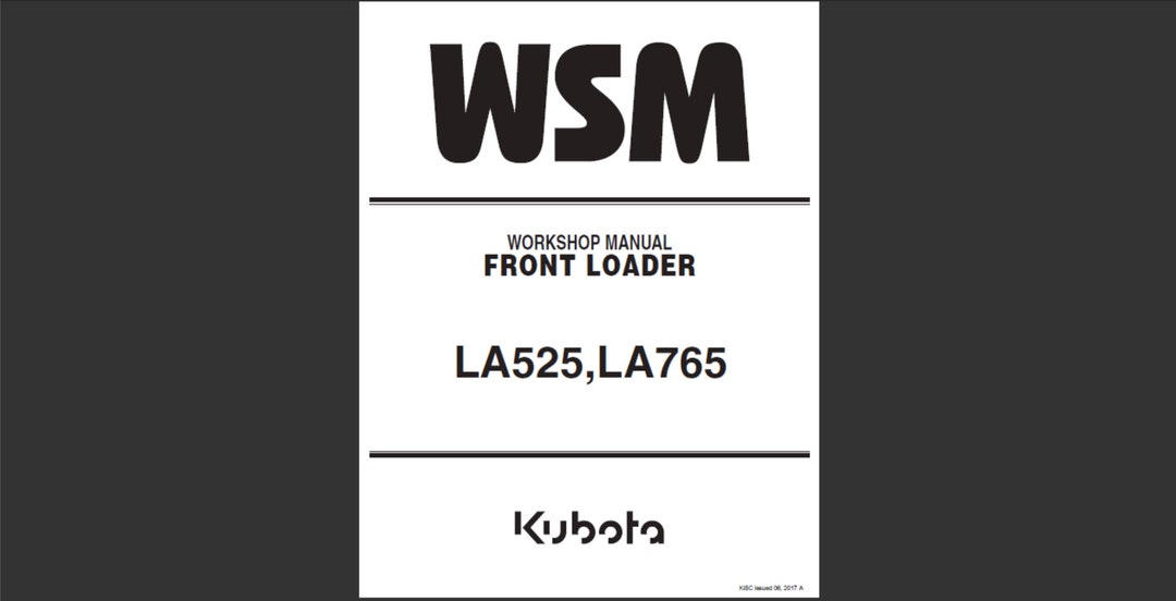 Kubota LA525 and Kubota LA765 Front Loader Service Workshop Manual PDF ...