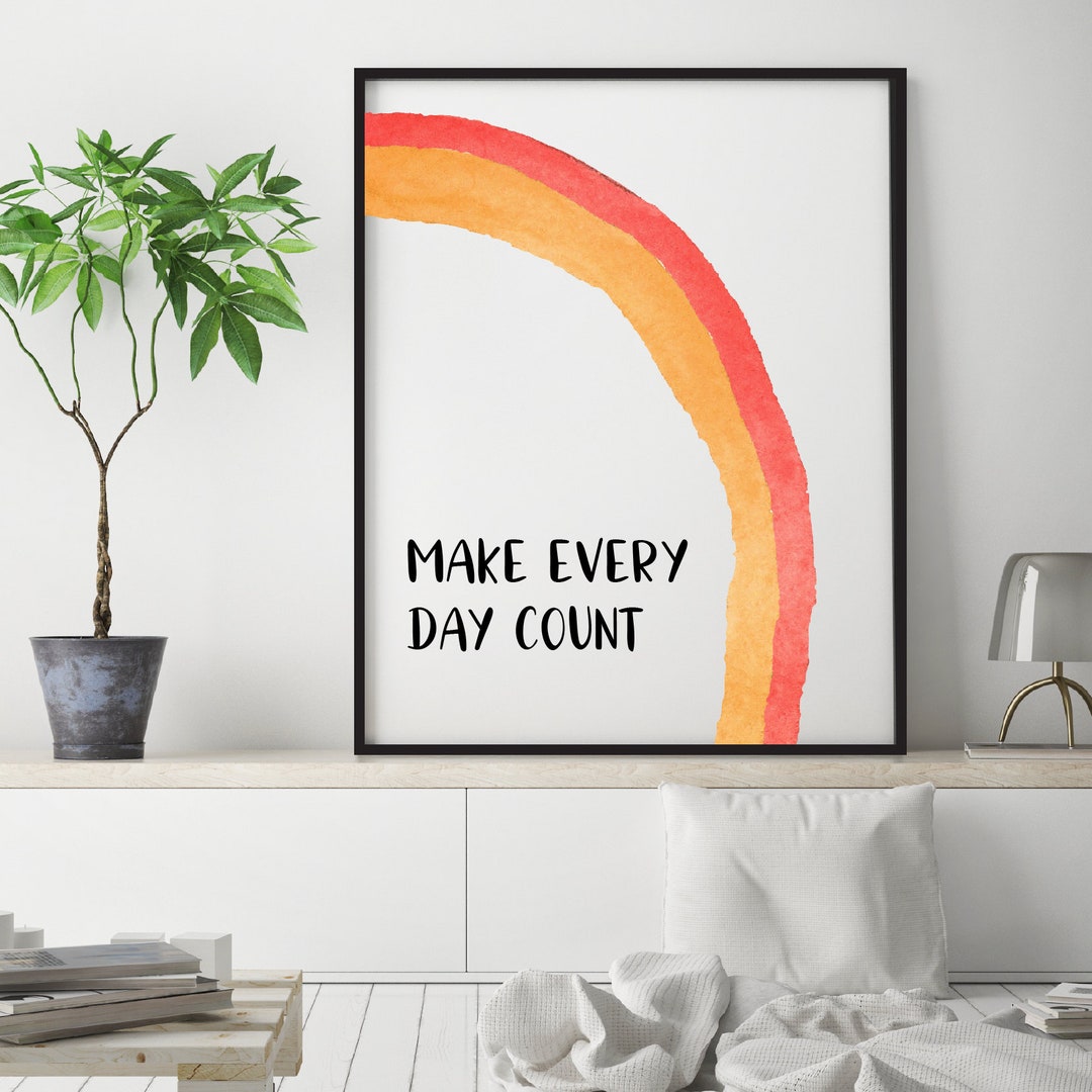Make Every Day Count | Printable Inspirational Quote | Wall Art | Home ...