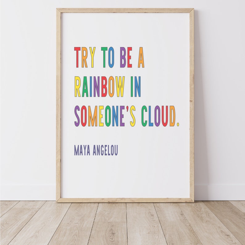 Try to Be a Rainbow in Someone's Cloud Maya Angelou - Etsy