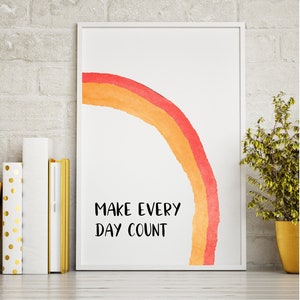 Make Every Day Count | Printable Inspirational Quote | Wall Art | Home ...