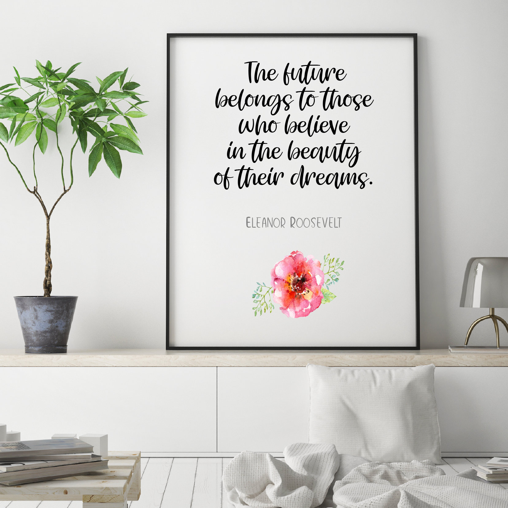 Future Belongs to Those Who Believe Eleanor Roosevelt Printable ...