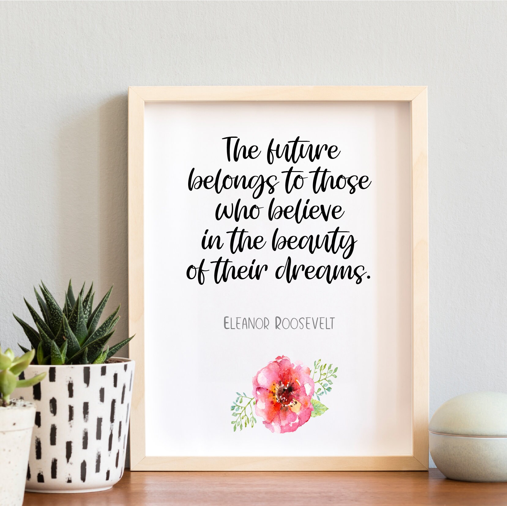 Future Belongs to Those Who Believe Eleanor Roosevelt Printable ...