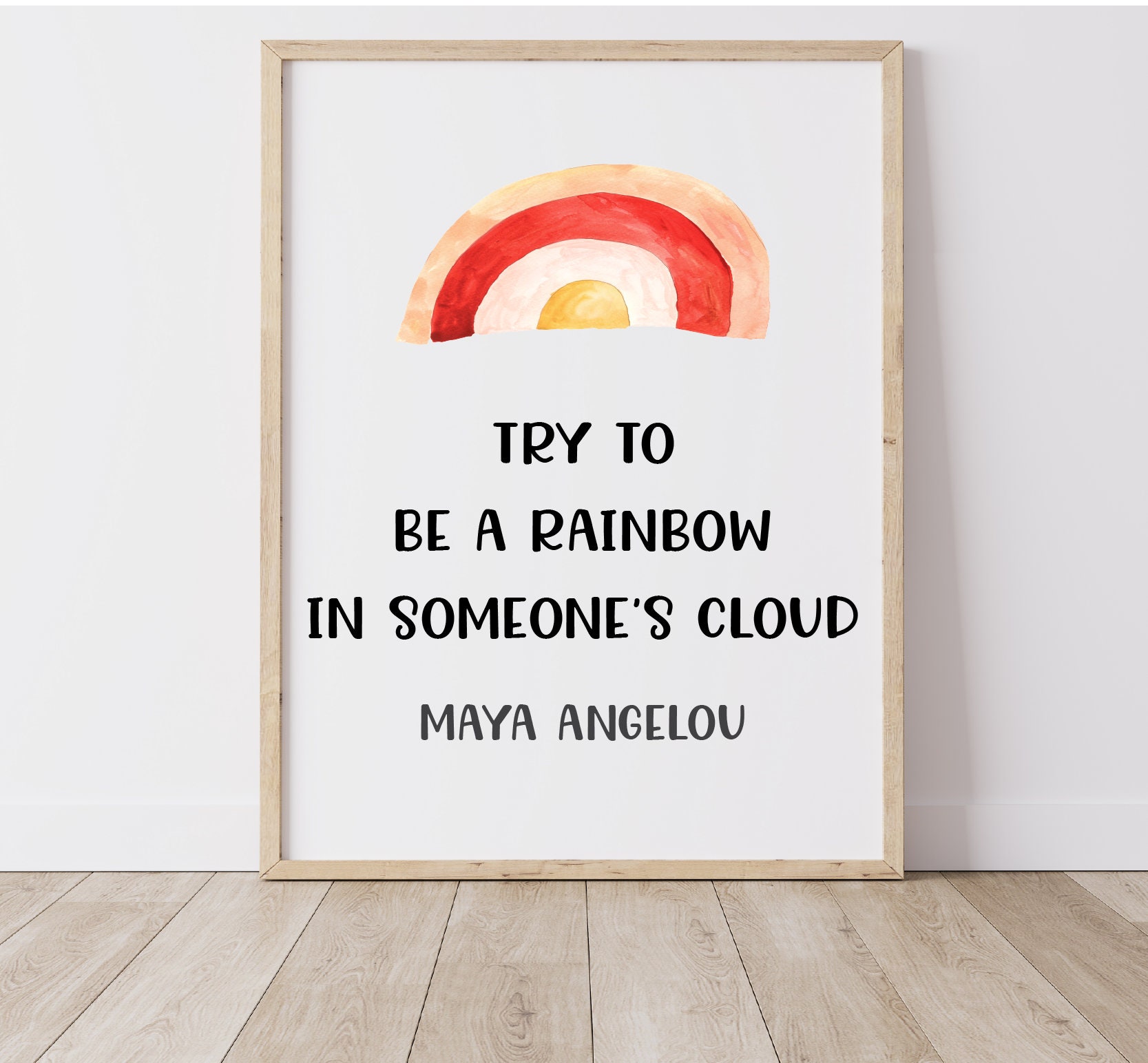 Try to Be a Rainbow in Someone's Cloud | Maya Angelou | Printable ...