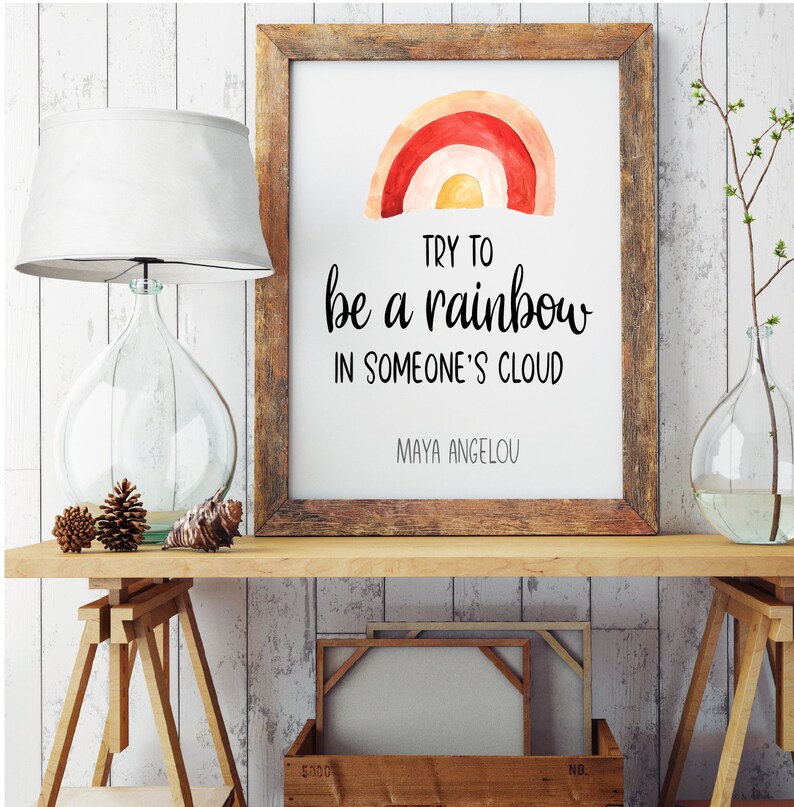 Try to Be a Rainbow in Someone's Cloud Maya Angelou Printable ...