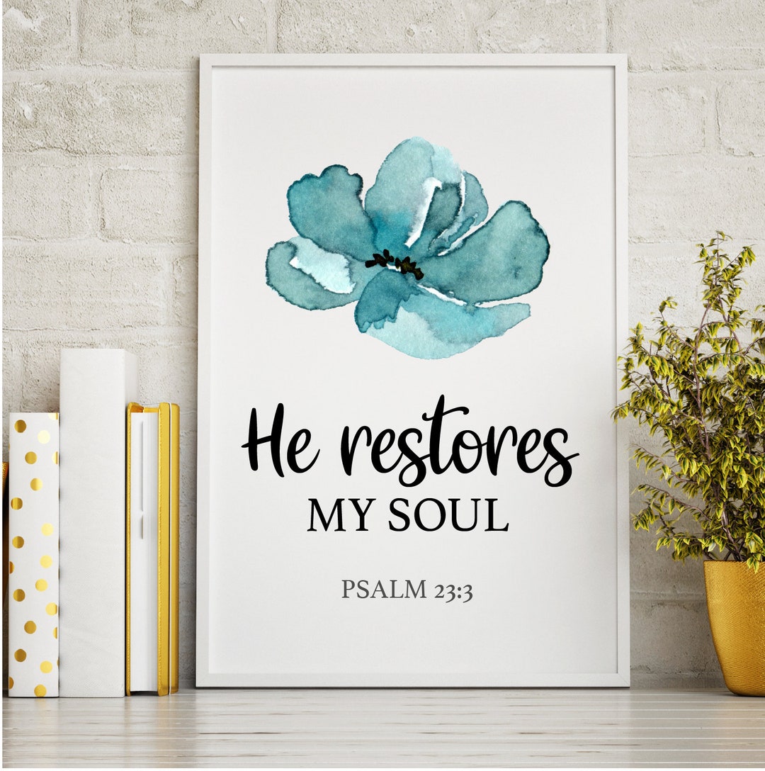 He Restores My Soul | Psalm 23:3 | Christian Gift | Christian Wall Art ...