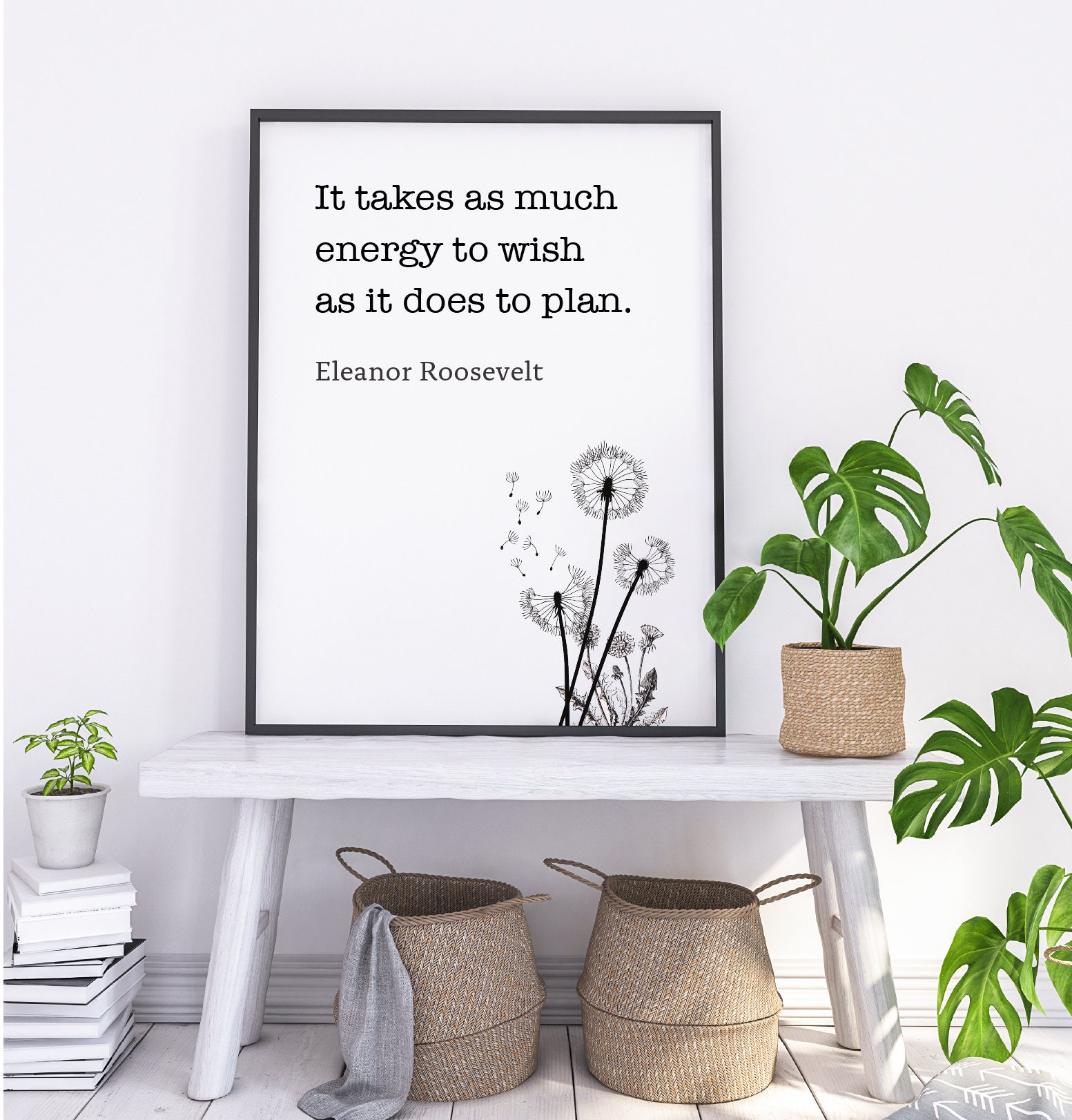 It Takes as Much Energy to Wish as It Does to Plan Eleanor Roosevelt ...