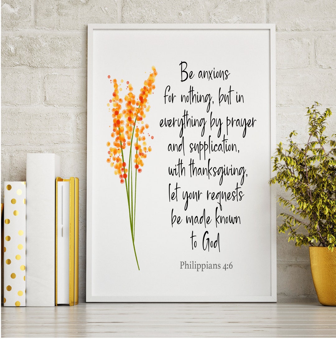 Be Anxious for Nothing but in Everything by Prayer | Philippians 4:6 ...